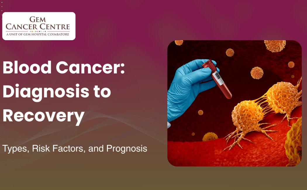 GEM Cancer Centre | Blood Cancer Treatment in Coimbatore